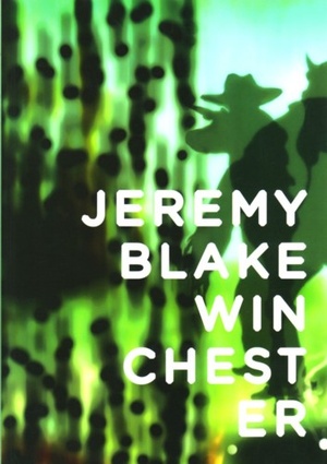 JEREMY BLAKE: WINCHESTER - (BLAKE, JEREMY). Schwarzer, Mitchell ...